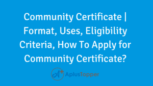 Community Certificate | Format, Uses, Eligibility Criteria, How To ...