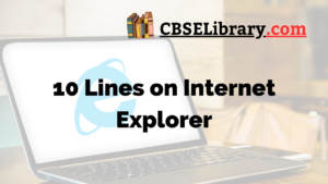 10 Lines on Internet Explorer for Students and Children in English ...