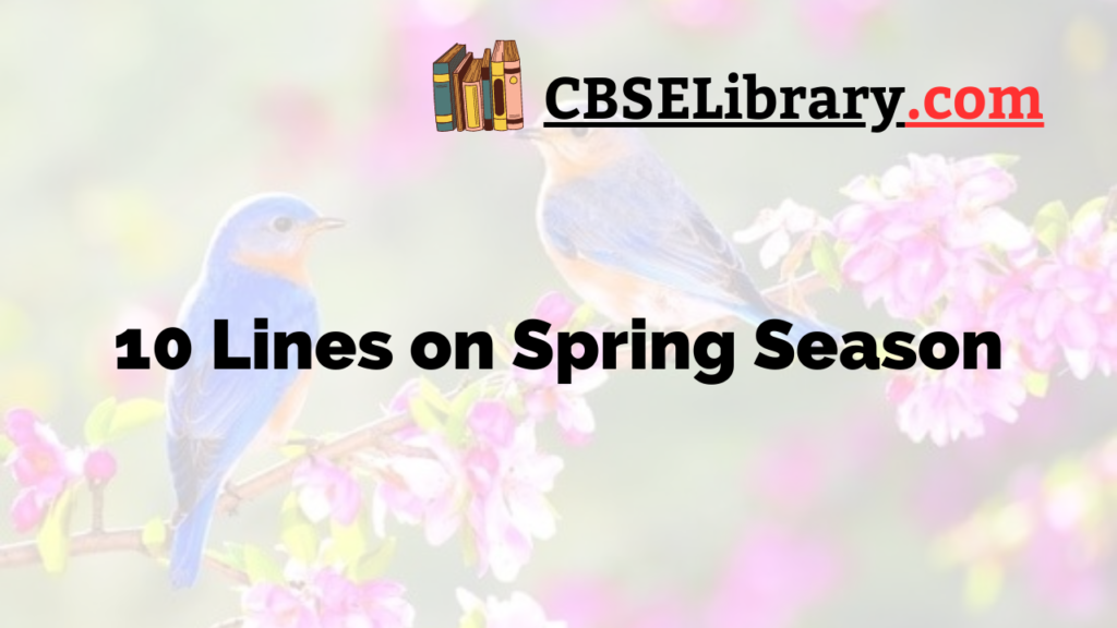 10 Lines on Spring Season for Students and Children in English - CBSE ...