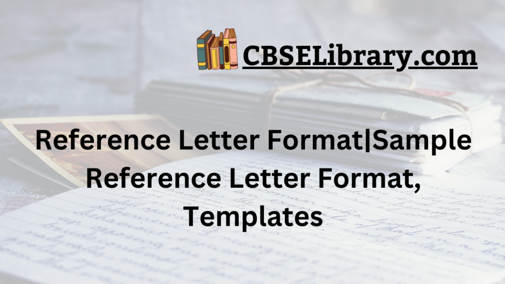 Reference Letter Format | Sample Reference Letter Format, Templates ...