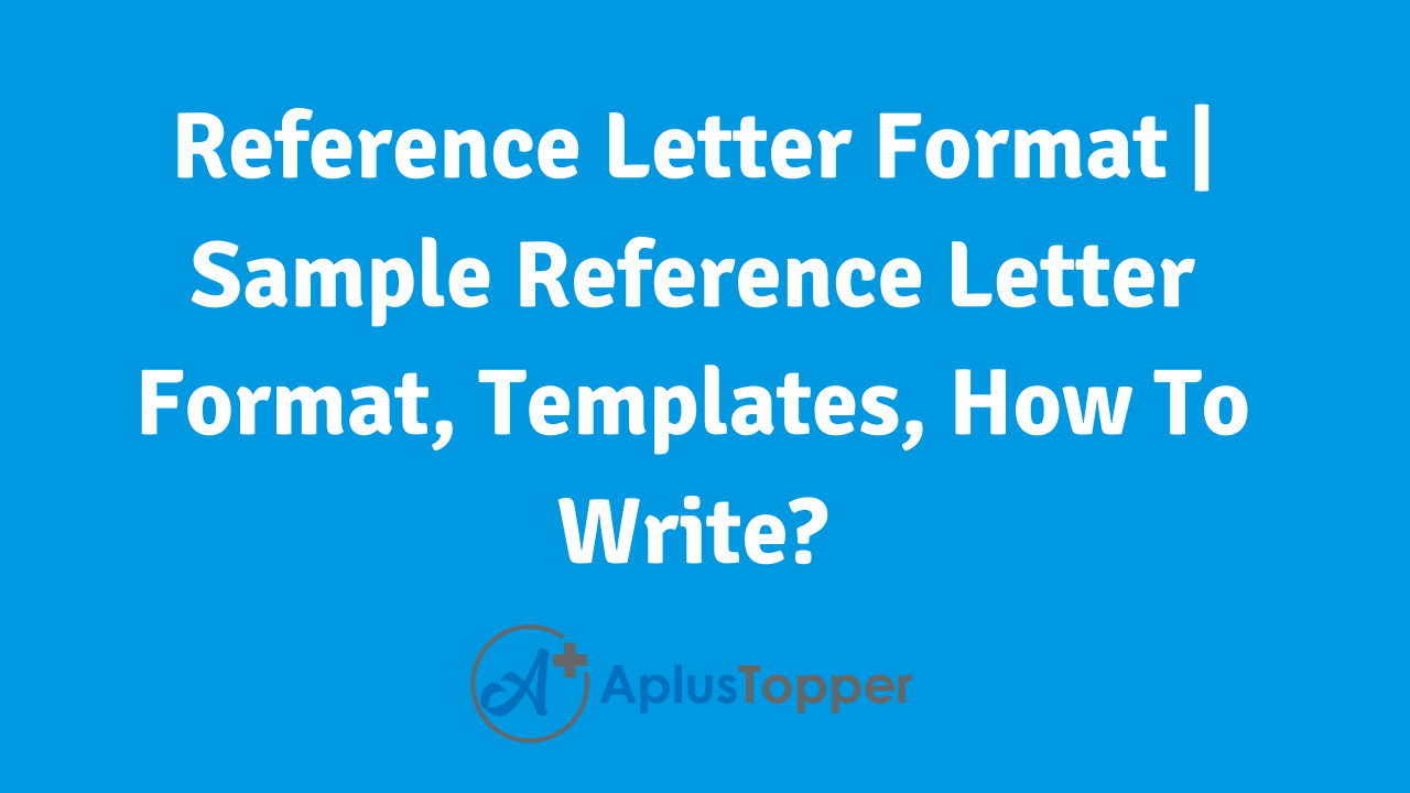 Reference Letter Format | Sample Reference Letter Format, Templates ...