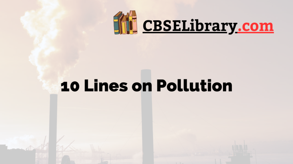 10 Lines on Pollution for Students and Children in English - CBSE Library