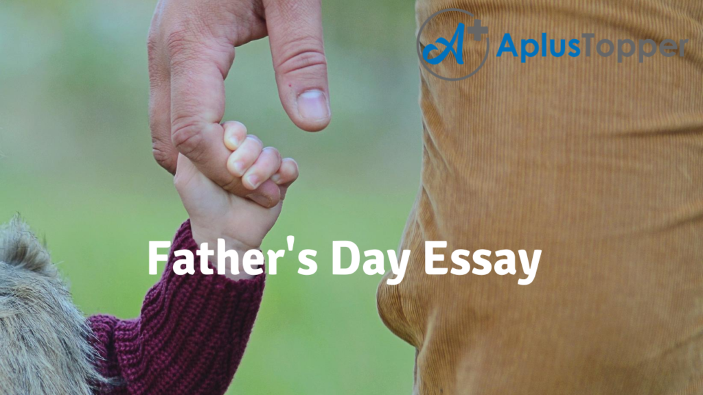 Father's Day Essay | Essay on Fathers Day for Students and Children in ...
