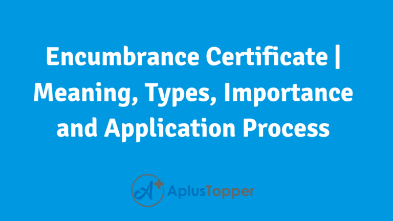 Encumbrance Certificate | Meaning, Types, Importance and Application ...