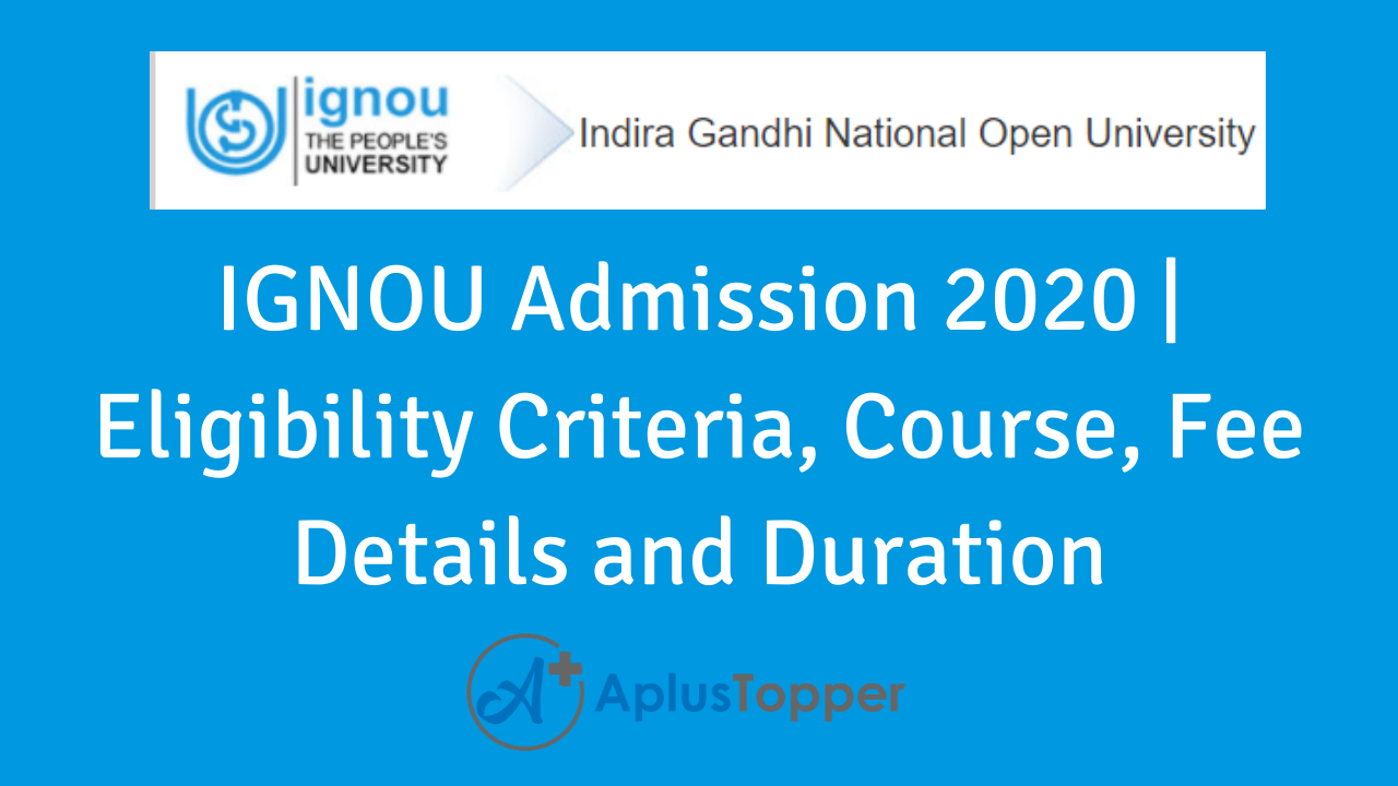 IGNOU Admission 2020 | Eligibility Criteria, Course, Fee Details and ...