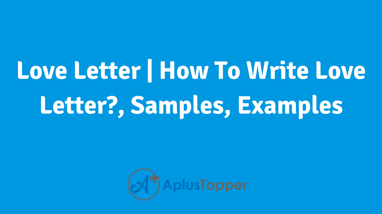 Love Letter | How To Write Love Letter?, Samples, Examples - CBSE Library