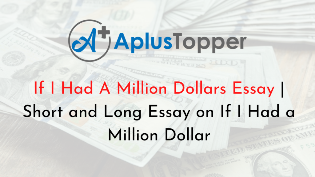 If I Had A Million Dollars Essay | Short and Long Essay on If I Had a ...