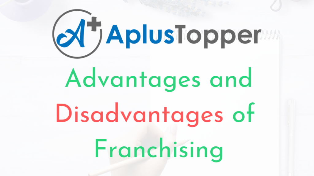 Franchising Advantages and Disadvantages | Pros and Cons of Buying a ...
