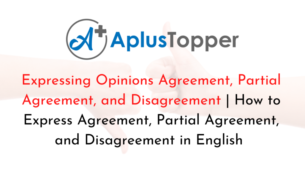 Expressing Opinions Agreement, Partial Agreement, and Disagreement ...