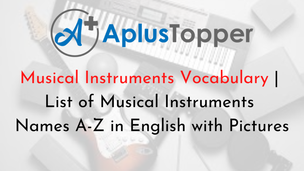 Musical Instruments Vocabulary | List of Musical Instruments Names A-Z ...