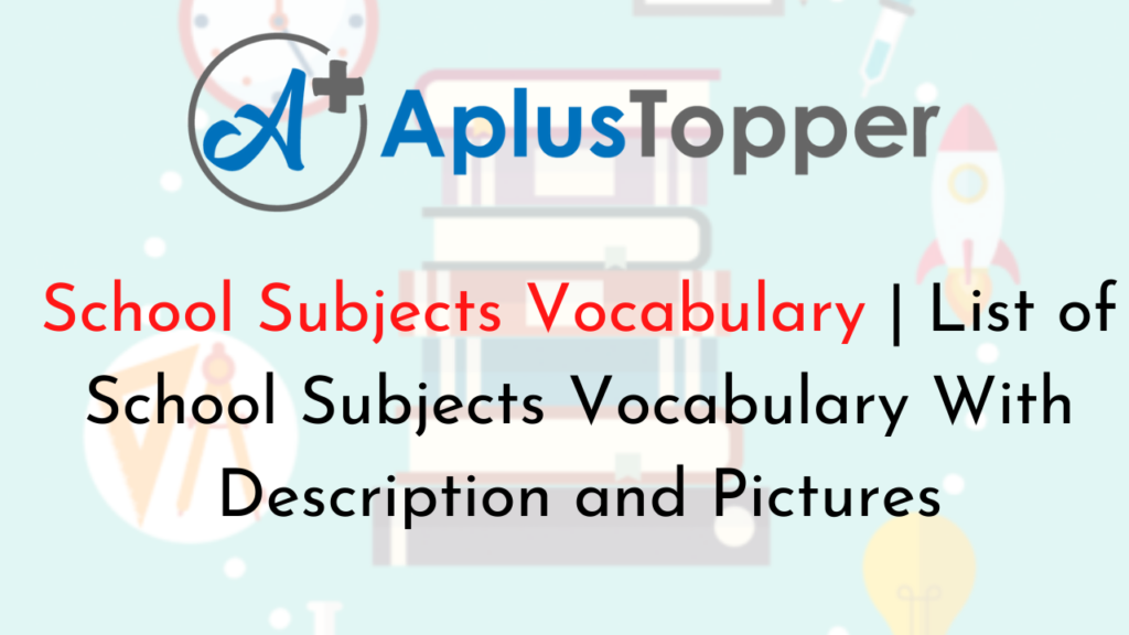 School Subjects Vocabulary | List of School Subjects Vocabulary With ...