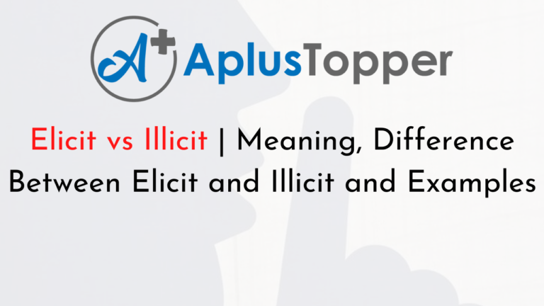 Elicit vs Illicit | Meaning, Difference Between Elicit and Illicit and ...