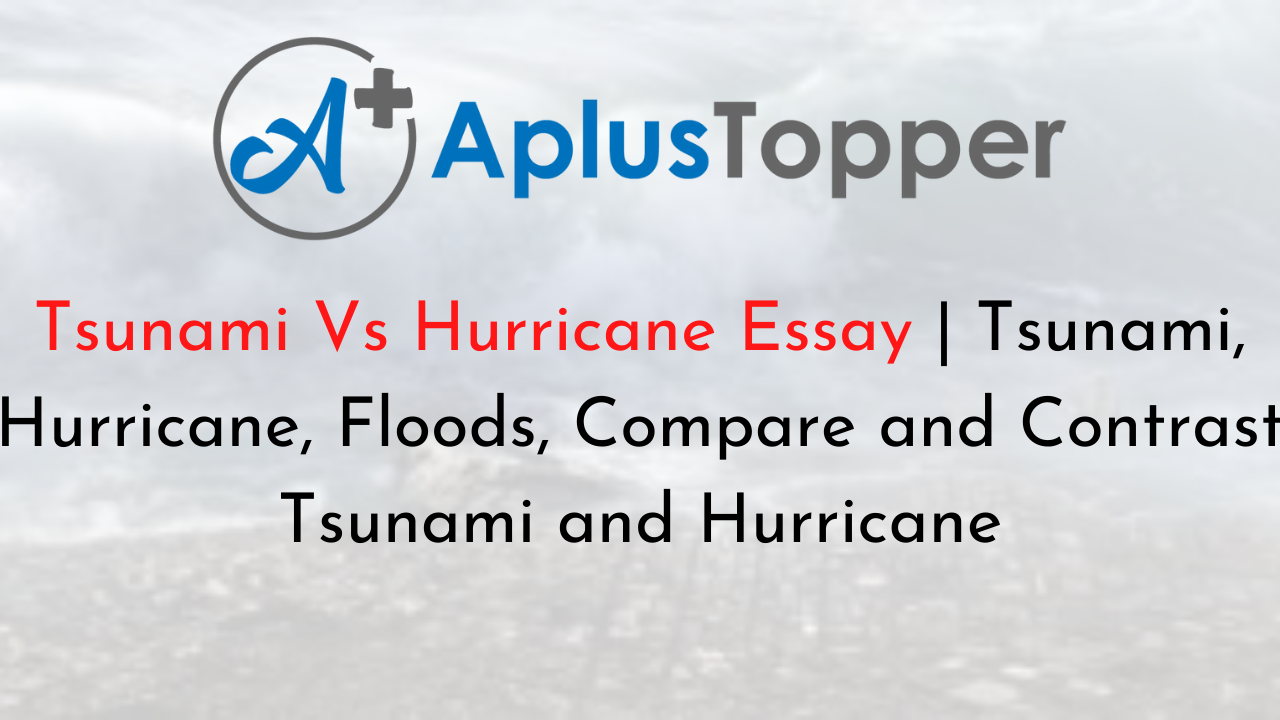 Tsunami Vs Hurricane Essay | Tsunami, Hurricane, Floods, Compare and ...