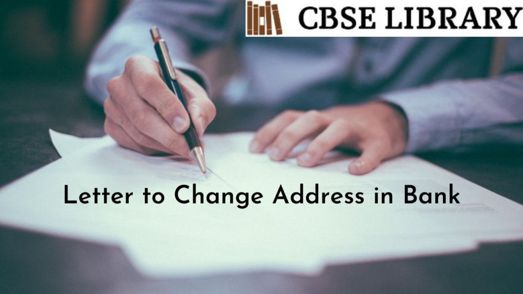 Letter to Change Address in Bank | Change of Address Letter to Bank ...